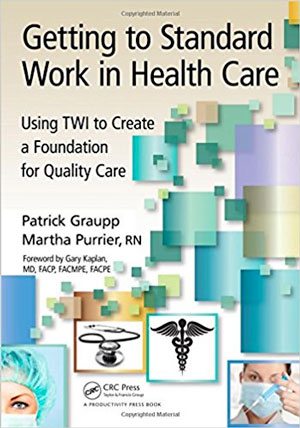 Getting to Standard Work in Health Care - Productivity - Keeping ...